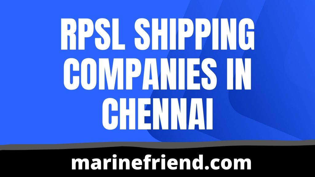 rpsl shipping companies in chennai marine friend by merchant navy officer