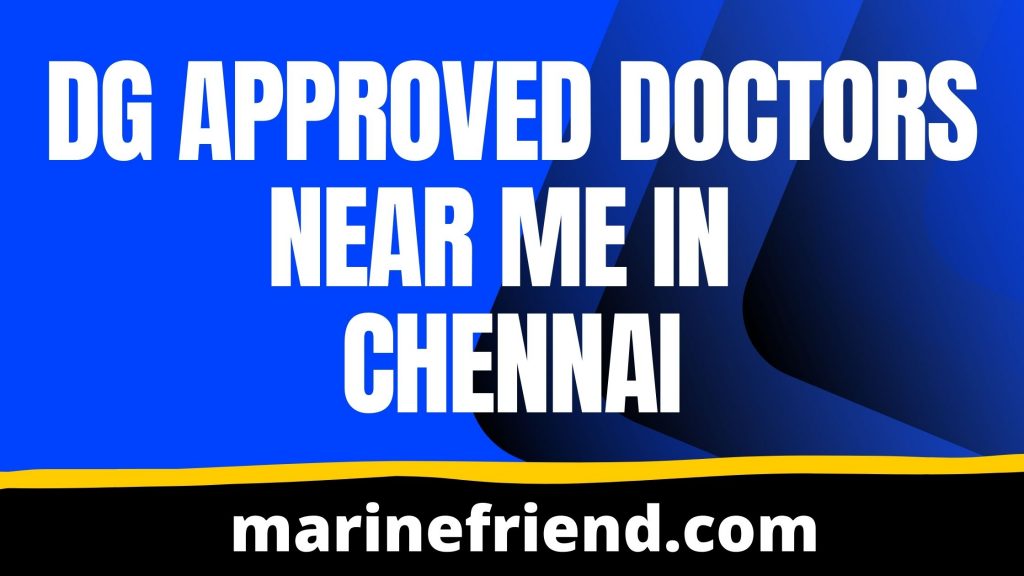dg approved doctors near me in CHENNAI marine friend by merchant navy ...