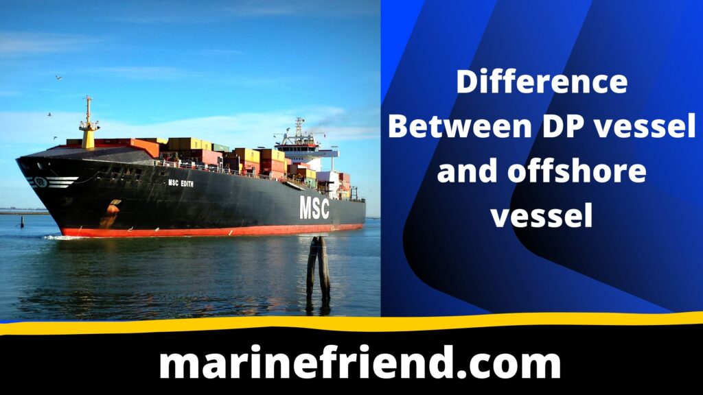 Difference Between Dynamic position vessel and offshore vessel marine ...